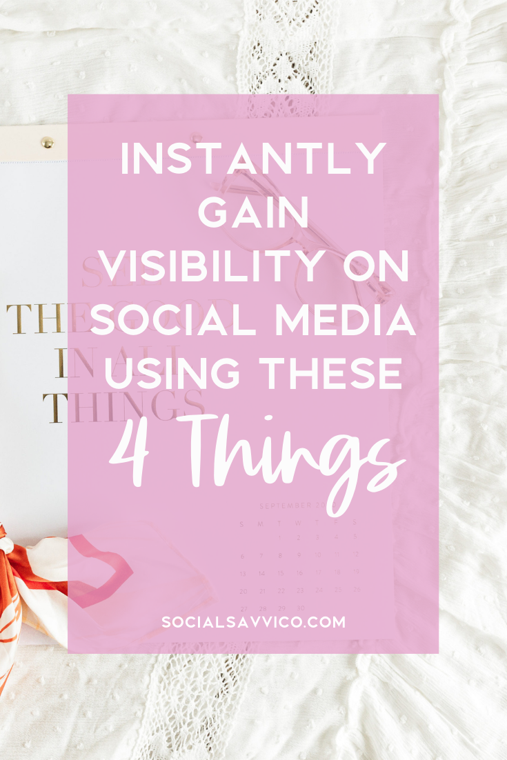 Instantly Gain Visibility on Social Media using these 4 Things - Social ... Instantly Gain Visibility on Social Media using these 4 Things - Social ...